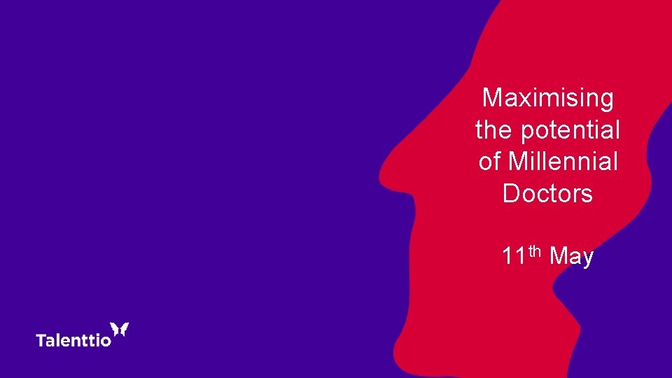 Maximising the potential of Millennial Ideation Doctors 11