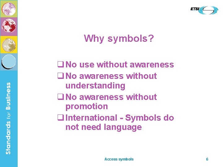 Access symbols for use with video content and