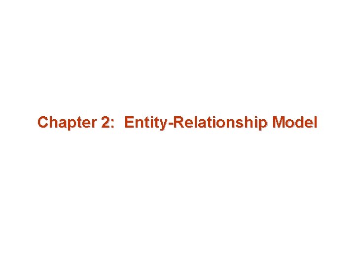 Chapter 2 EntityRelationship Model Chapter 2 EntityRelationship Model