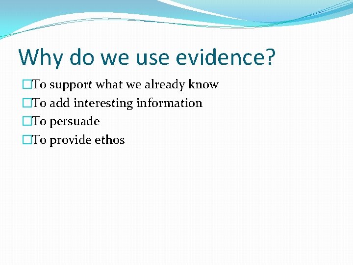 Evidence What is it Why do we use