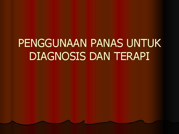 PENGGUNAAN PANAS UNTUK DIAGNOSIS DAN TERAPI TERMOGRAFI Benda