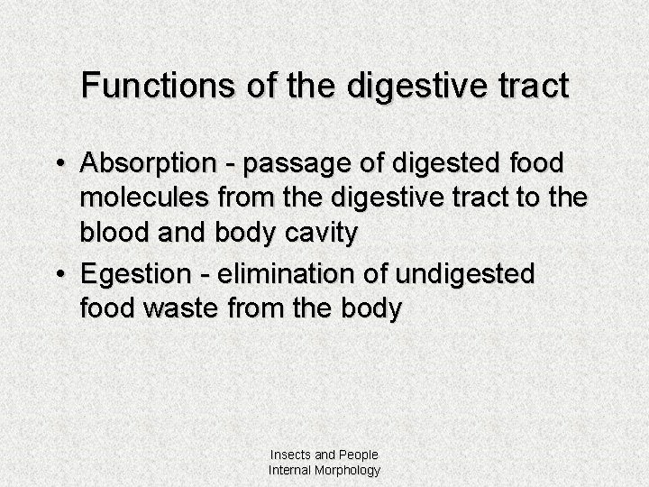 Internal Systems Digestive obtain and assimilate food remove