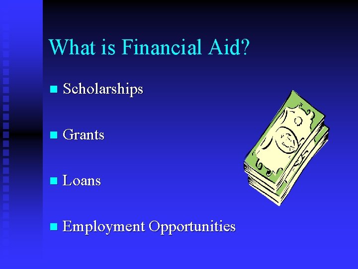 Financial Aid By TONY GRABER BETHEL COLLEGE What