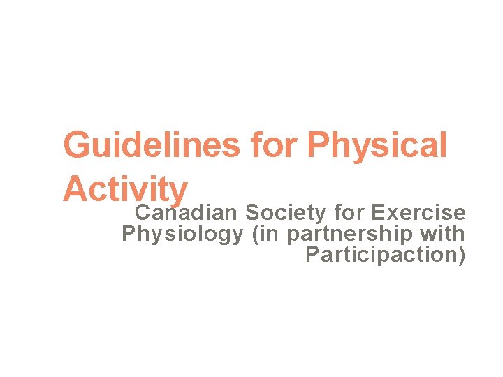 Guidelines for Physical Activity Canadian Society for Exercise