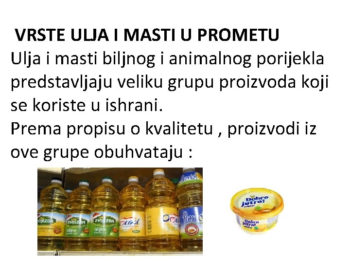 ANALIZA JESTIVIH ULJA I MASTI VRSTE ULJA I