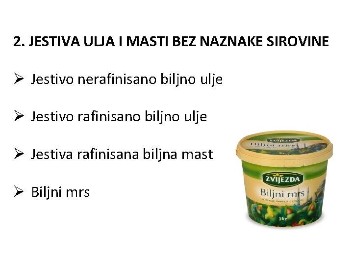 ANALIZA JESTIVIH ULJA I MASTI VRSTE ULJA I