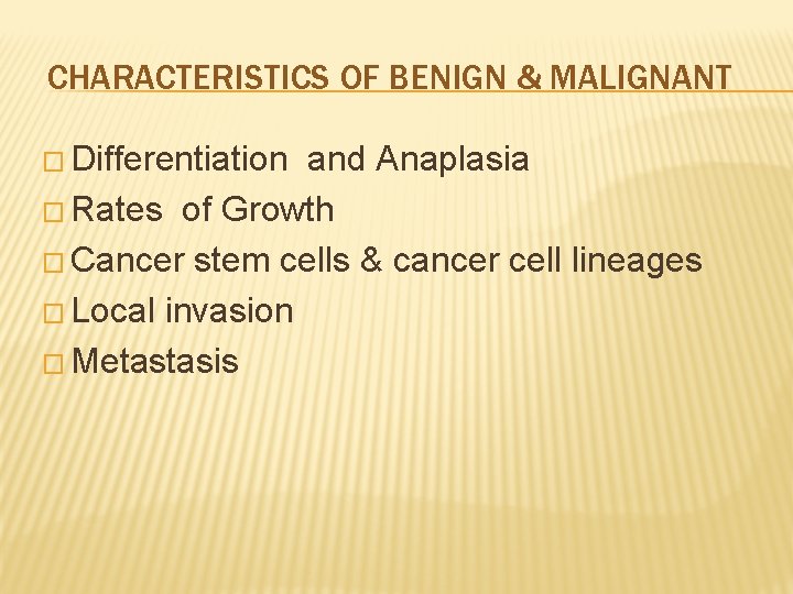NEOPLASIA II CHARACTERISTICS OF BENIGN MALIGNANT TUMORS CHARACTERISTICS