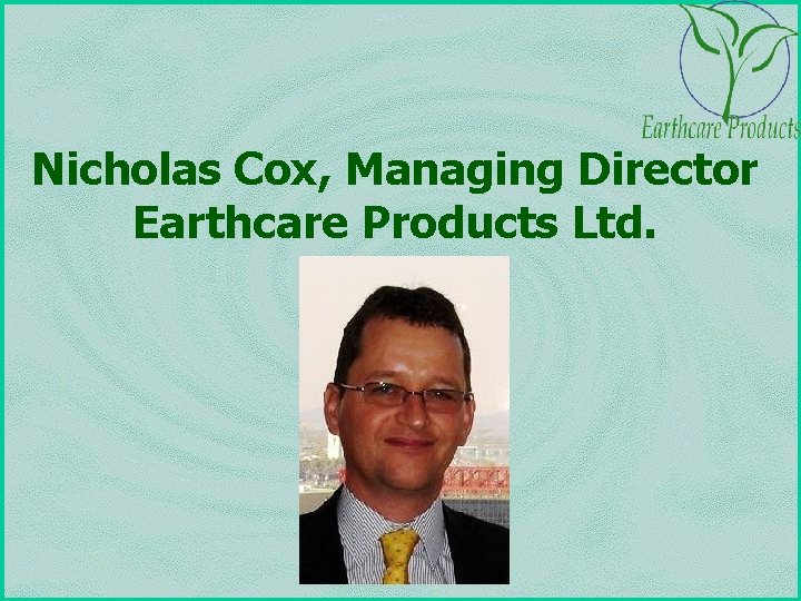 Nicholas Cox Managing Director Earthcare Products Ltd Replacing