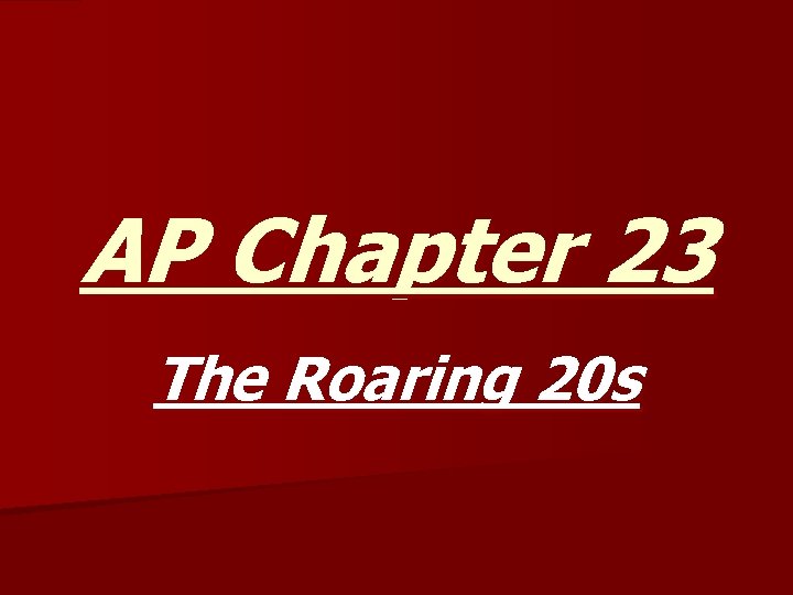 AP Chapter 23 The Roaring 20 s Election