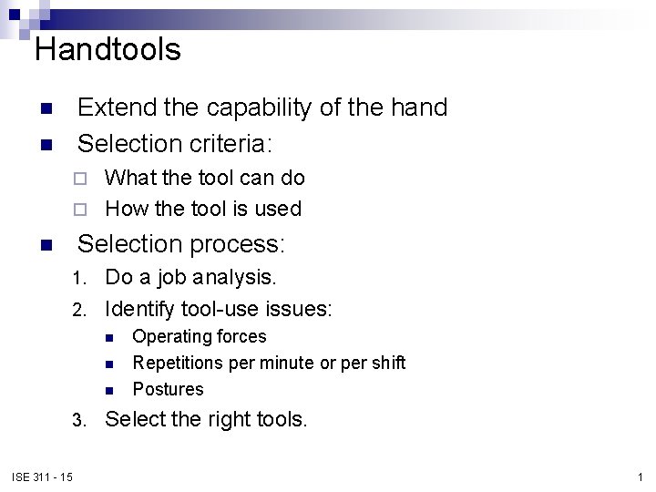 Handtools Extend the capability of the hand Selection