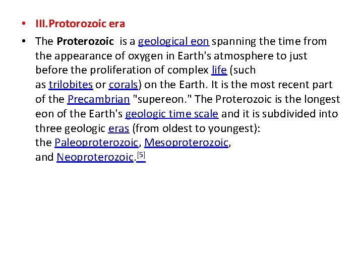 Precambirian eon III Protorozoic era The Proterozoic is