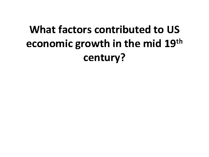 What factors contributed to US economic growth in