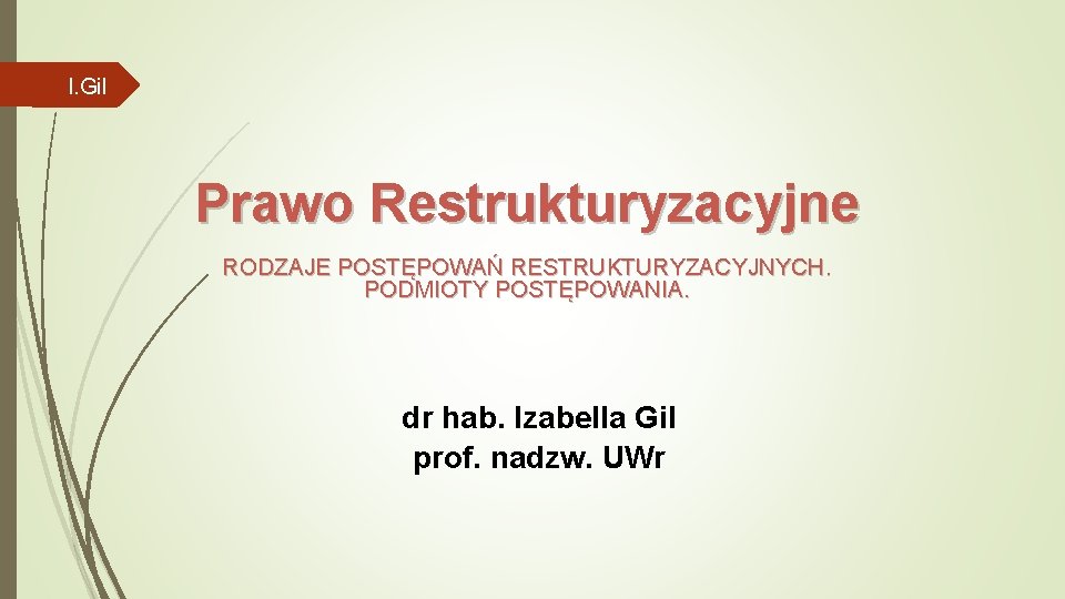 I Gil Prawo Restrukturyzacyjne RODZAJE POSTPOWA RESTRUKTURYZACYJNYCH ...