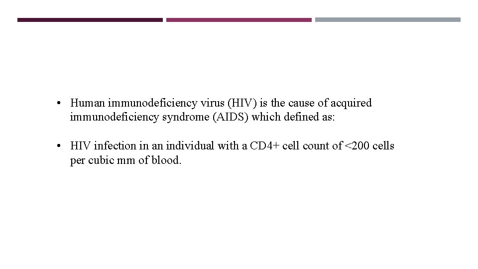 HUMAN IMMUNODEFICIENCY VIRUS OBJECTIVES What is the definition