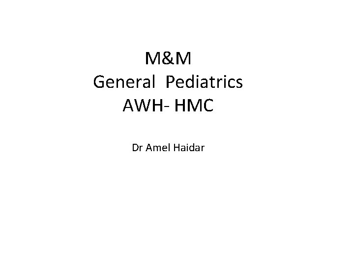 MM General Pediatrics AWH HMC Dr Amel Haidar