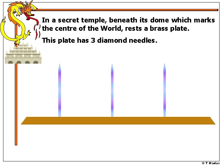 T Madas In a secret temple beneath its