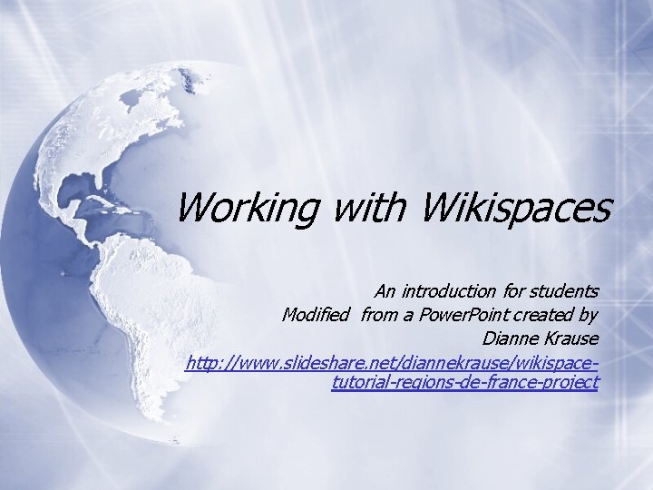 Working with Wikispaces An introduction for students Modified