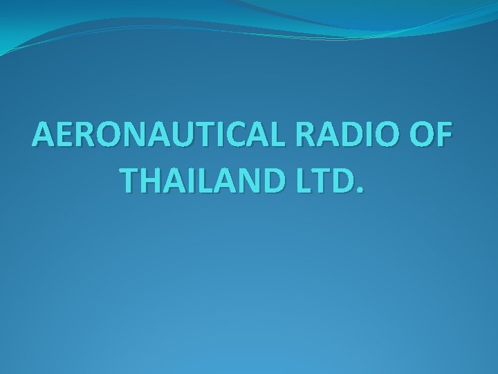 AERONAUTICAL RADIO OF THAILAND LTD Products and Services