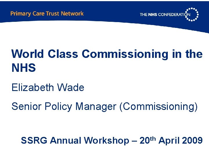 World Class Commissioning in the NHS Elizabeth Wade