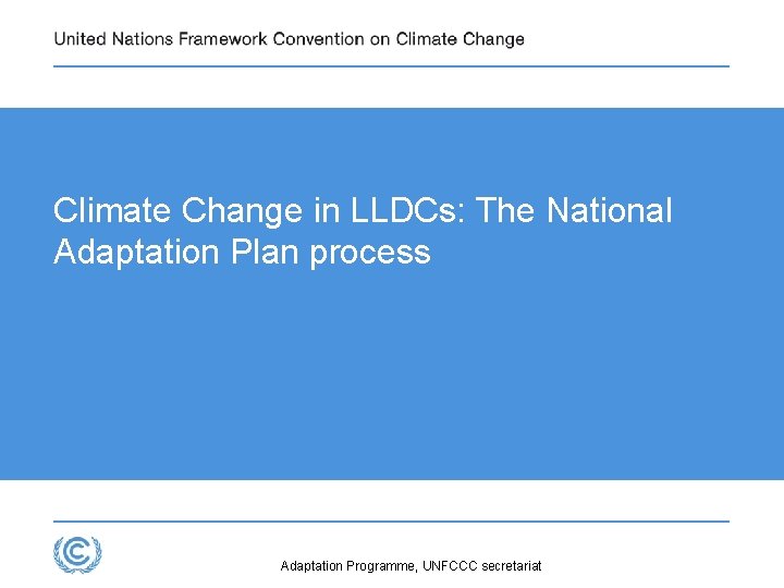Climate Change in LLDCs The National Adaptation Plan