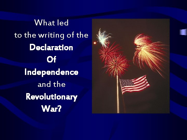 What led to the writing of the Declaration