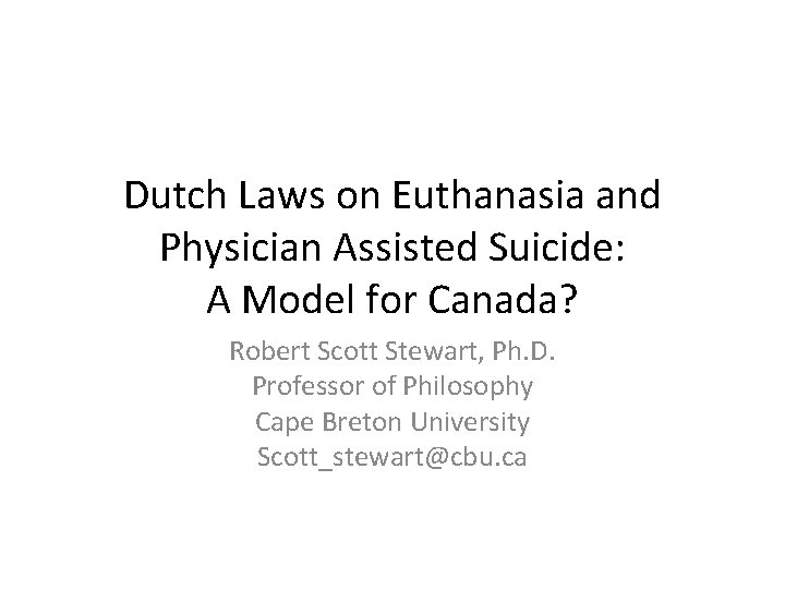 Dutch Laws on Euthanasia and Physician Assisted Suicide