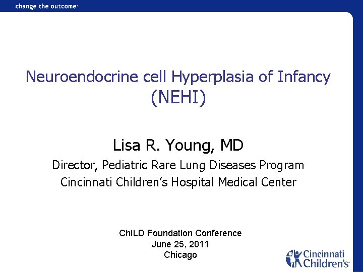Neuroendocrine cell Hyperplasia of Infancy NEHI Lisa R
