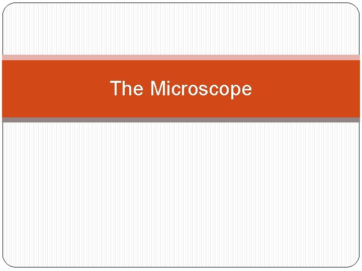 The Microscope Grading for Mrs J Test 1