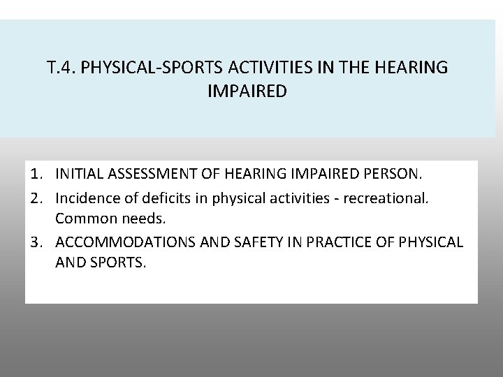 T 4 PHYSICALSPORTS ACTIVITIES IN THE HEARING IMPAIRED