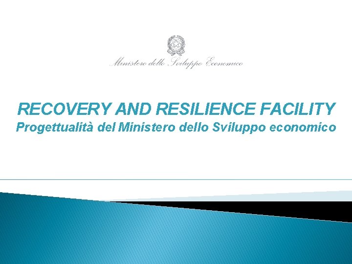 RECOVERY AND RESILIENCE FACILITY Progettualit del Ministero dello