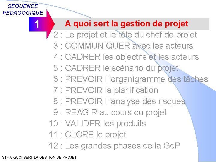 SEQUENCE PEDAGOGIQUE 1 A quoi sert la gestion