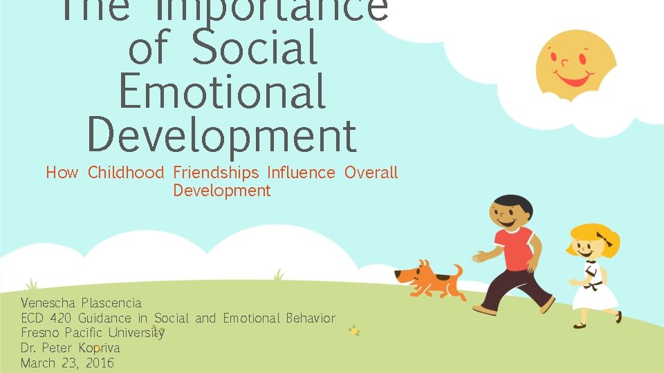 The Importance of Social Emotional Development How Childhood
