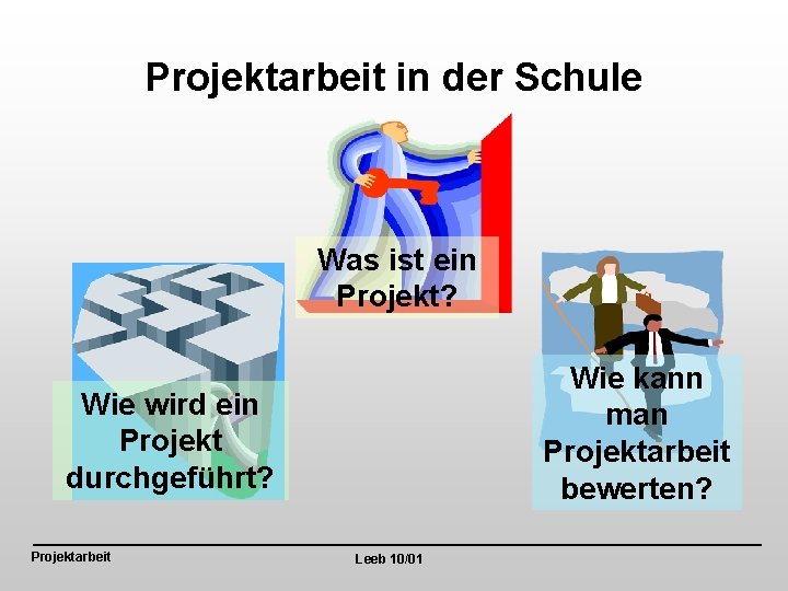 Projektarbeit in der Schule Was ist ein Projekt