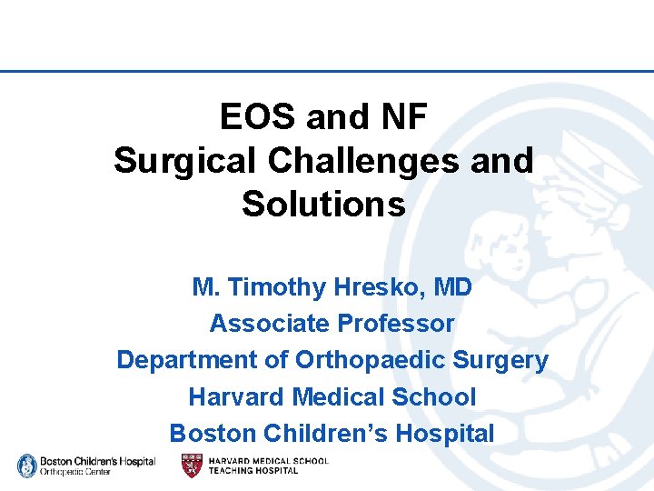 EOS and NF Surgical Challenges and Solutions M