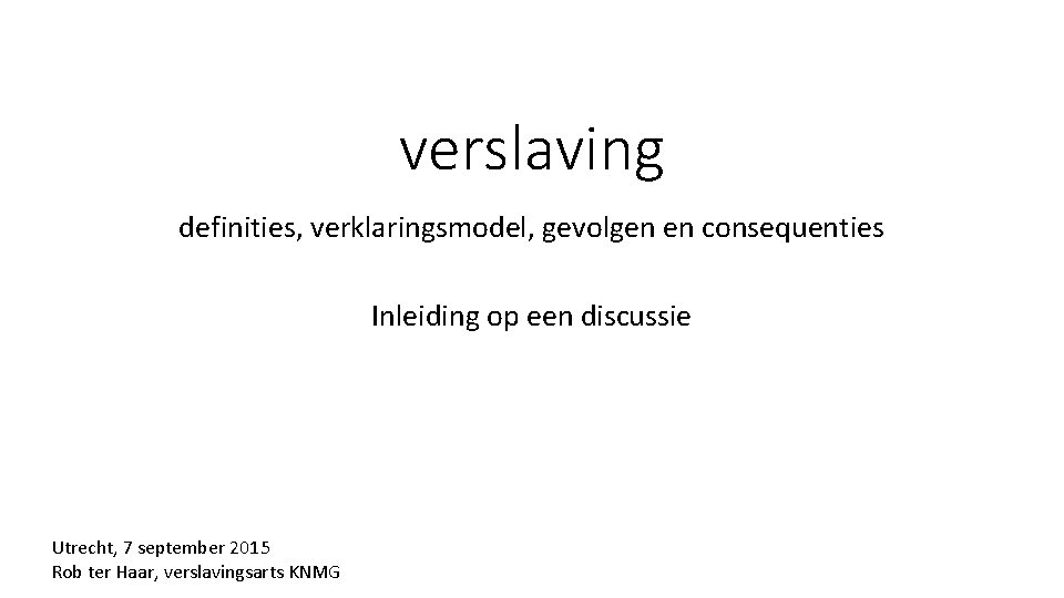verslaving definities verklaringsmodel gevolgen en consequenties ...