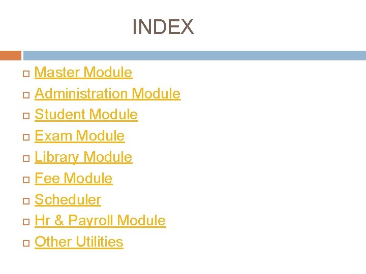 PRESENTATION ON SCHOOL MANAGEMENT SOFTWARE INDEX Master Module