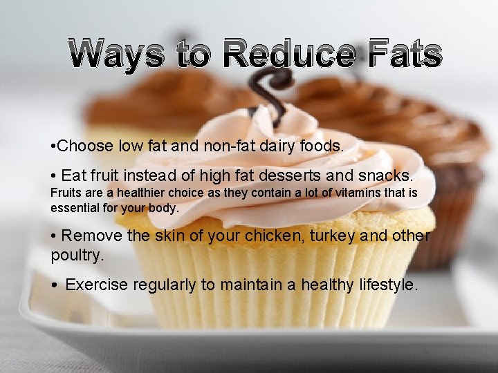 Ways to reduce fats Done by Ong Liew