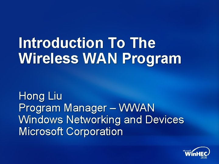 Introduction To The Wireless WAN Program Hong Liu