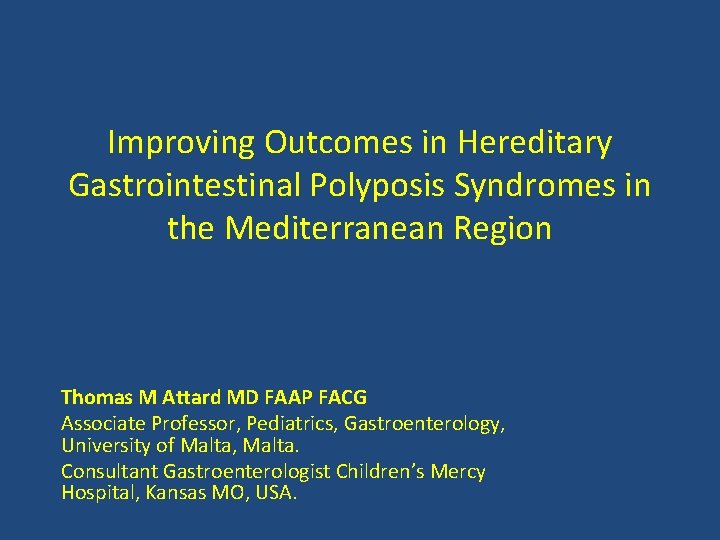 Improving Outcomes in Hereditary Gastrointestinal Polyposis Syndromes in