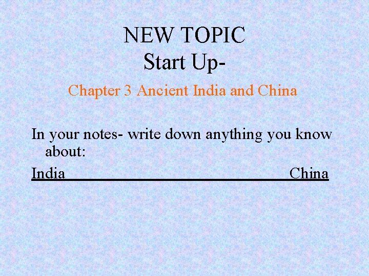 NEW TOPIC Start Up Chapter 3 Ancient India