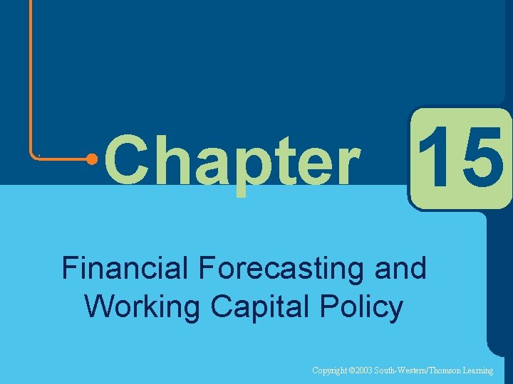 Chapter 15 Financial Forecasting and Working Capital Policy
