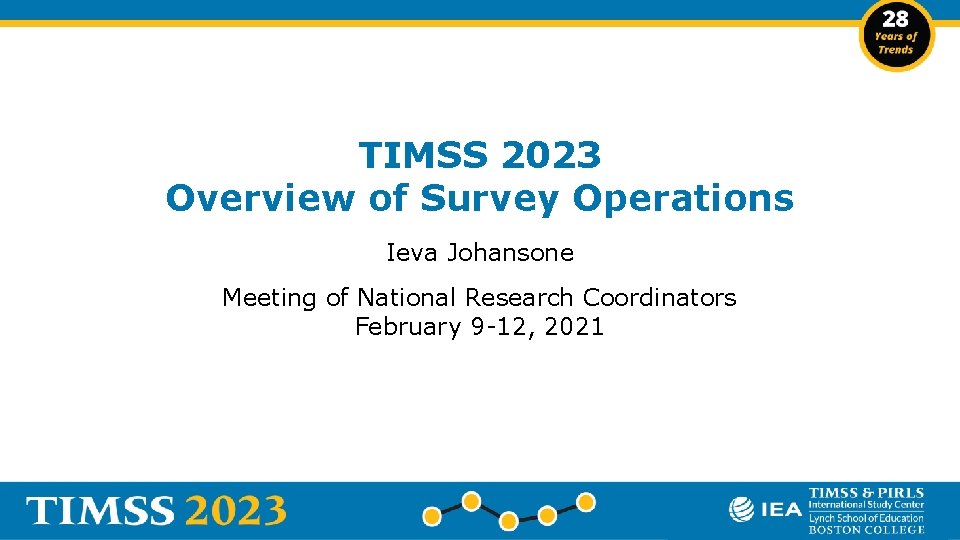 TIMSS 2023 Overview of Survey Operations Ieva Johansone