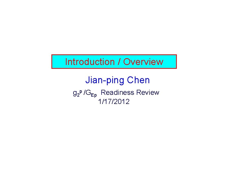 Introduction Overview Jianping Chen g 2 p GEp