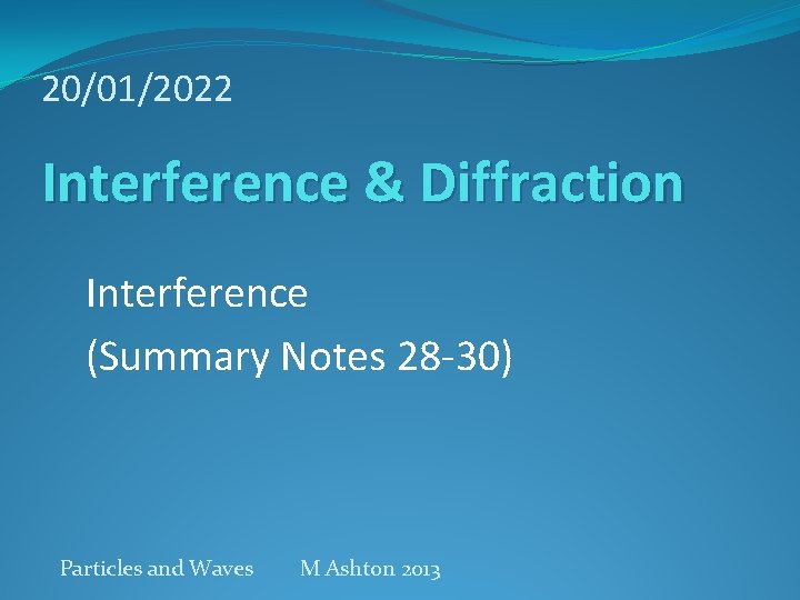 20012022 Interference Diffraction Interference Summary Notes 28 30