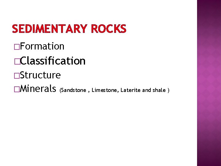 SEDIMENTARY ROCKS Formation Classification Structure Minerals Sandstone ...