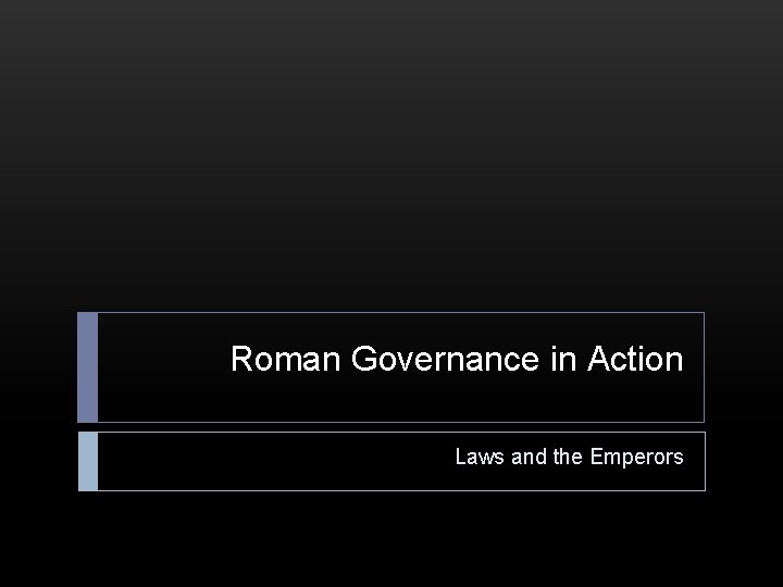 Roman Governance in Action Laws and the Emperors