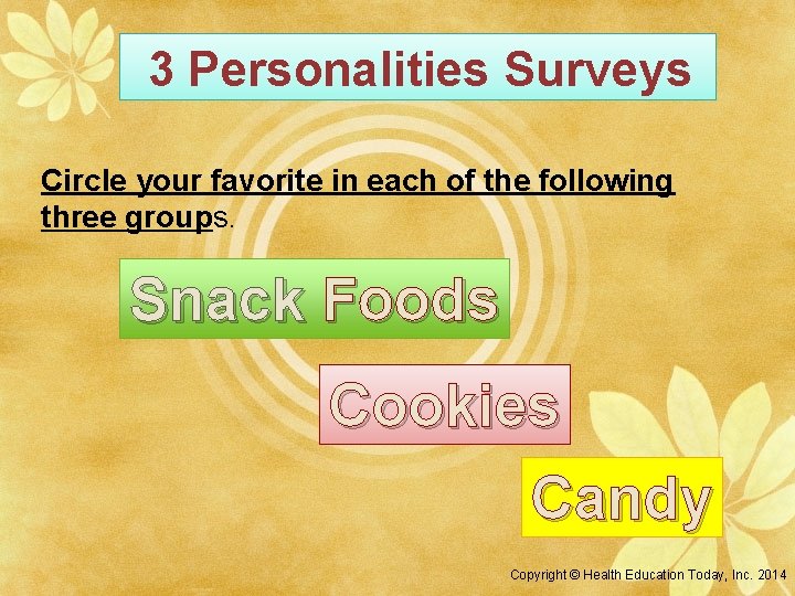 3 Personalities Surveys Circle your favorite in each