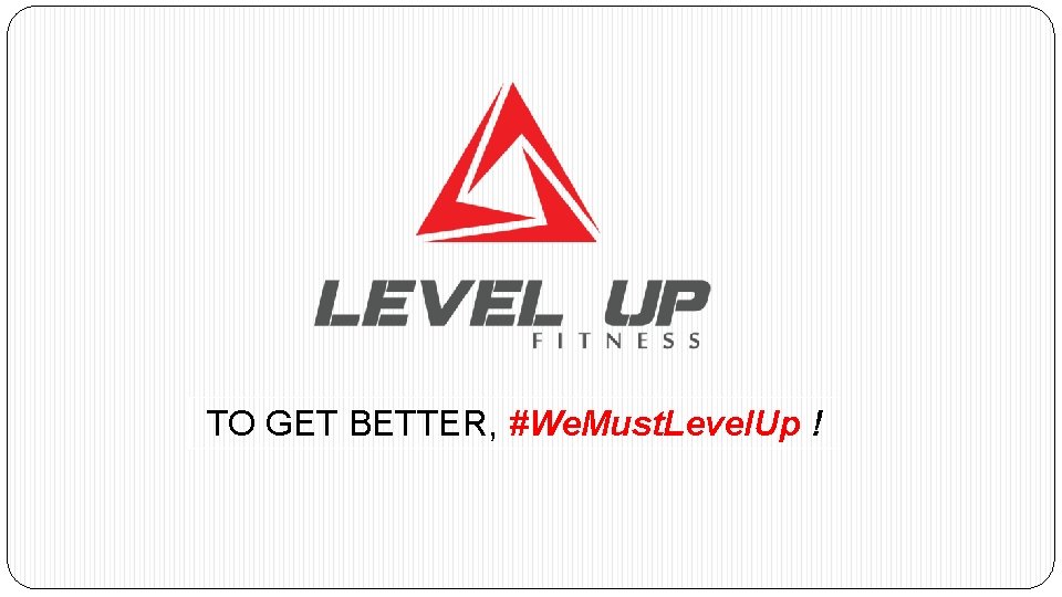 A Brief Introduction to Level Up Fitness Sarawaks