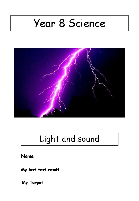 Year 8 Science Light and sound Name My