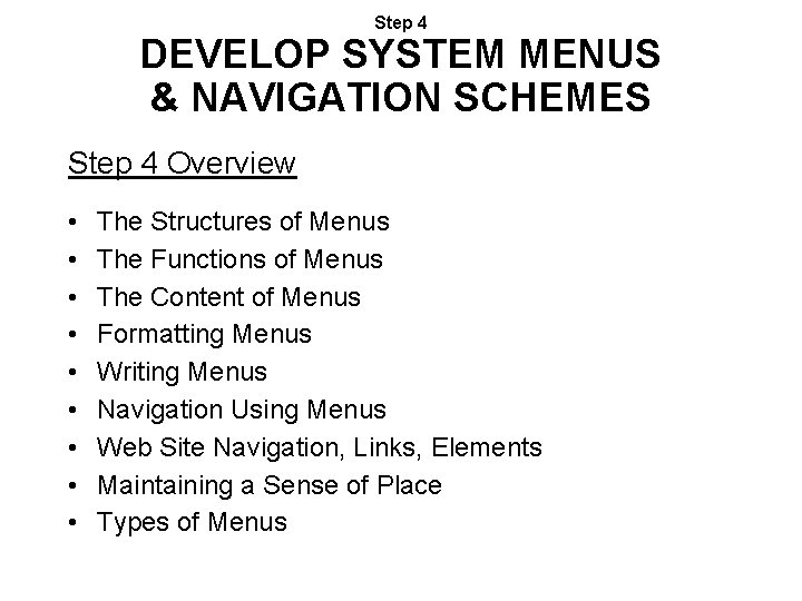 Step 4 DEVELOP SYSTEM MENUS NAVIGATION SCHEMES Step